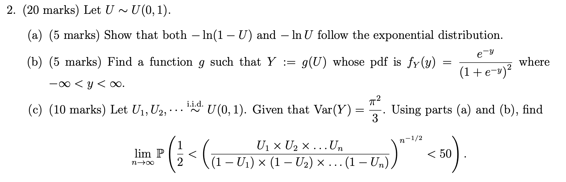 Solved 2. (20 marks) Let U∼U(0,1). (a) (5 marks) Show that | Chegg.com Solved 2. (20 marks) Let U∼U(0,1). (a) (5 marks) Show that | Chegg.com