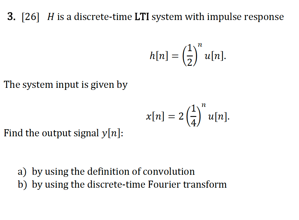 Solved 3. [26] H is a discrete-time LTI system with impulse | Chegg.com