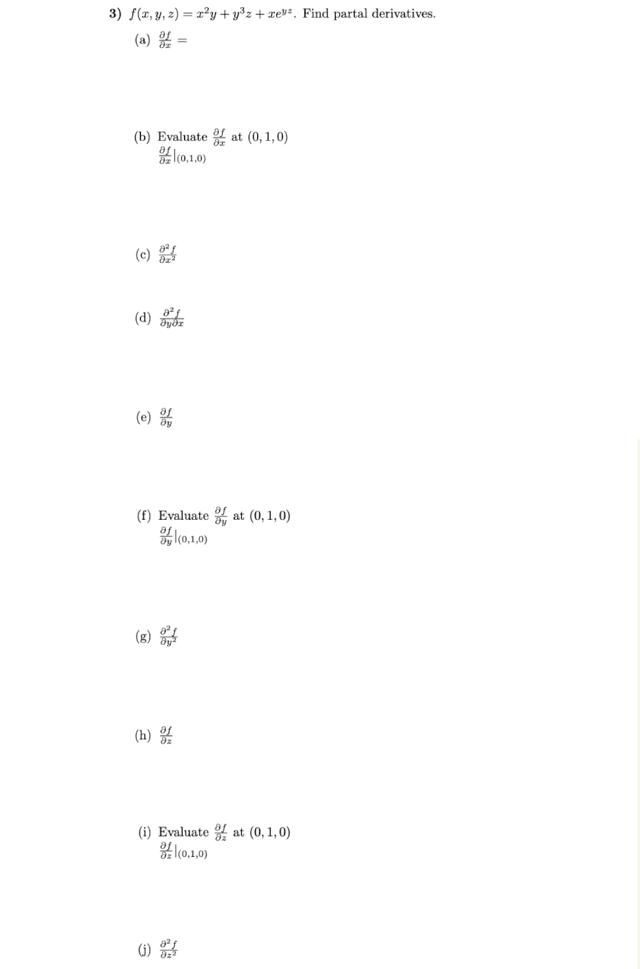 Solved 3) f(x,y,z)=x2y+y3z+xeyz. Find partal derivatives. | Chegg.com