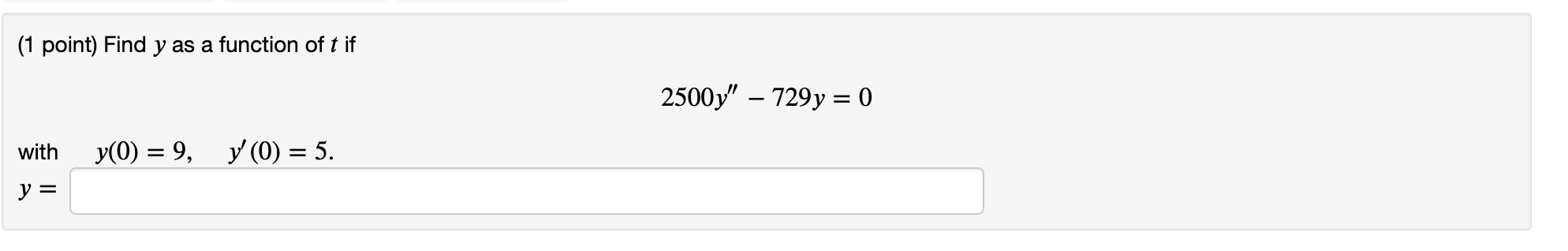 Solved (1 point) Find y as a function of t if 2500y" – 729y | Chegg.com
