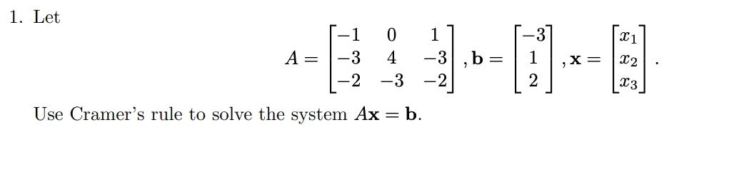 Solved 1. Let A=⎣⎡−1−3−204−31−3−2⎦⎤,b=⎣⎡−312⎦⎤,x=⎣⎡x1x2x3⎦⎤ | Chegg.com