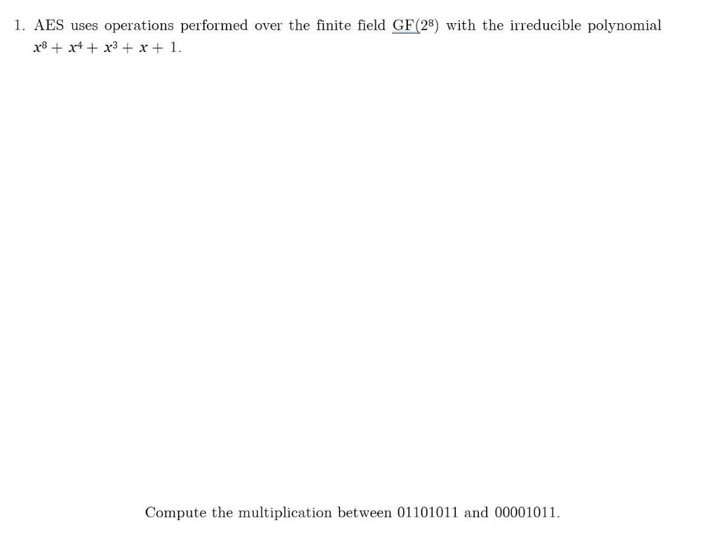 1. AES uses operations performed over the finite | Chegg.com
