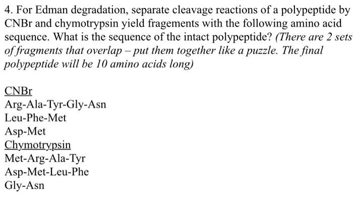 Solved 4. For Edman degradation, separate cleavage reactions | Chegg.com
