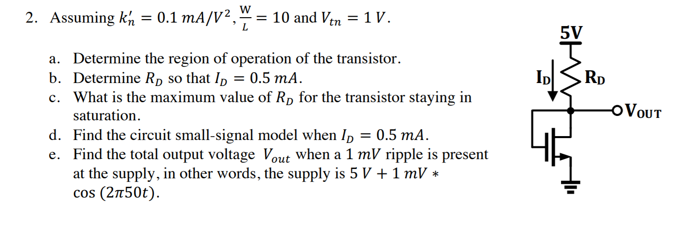 Solved W 2. Assuming kn = 0.1 mA/V2, 10 and Vtn = 1V. L 5V = | Chegg.com