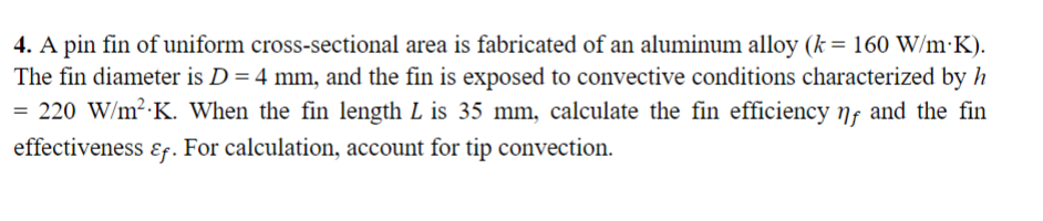 Solved 4. A pin fin of uniform cross-sectional area is | Chegg.com