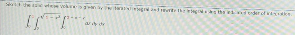 Solved Sketch the solid whose volume is given by the | Chegg.com