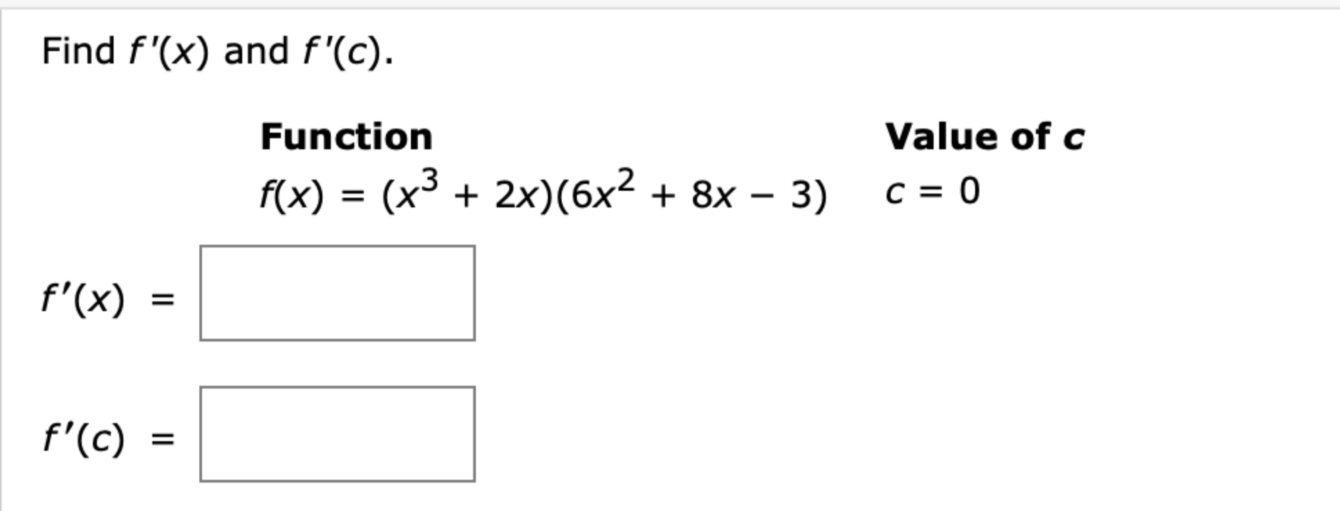 Solved Find f'(x) ﻿and f'(c). ﻿Function Value | Chegg.com