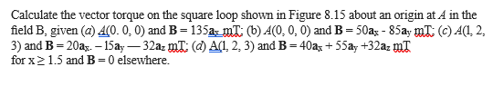 Solved Calculate the vector torque on the square loop shown | Chegg.com