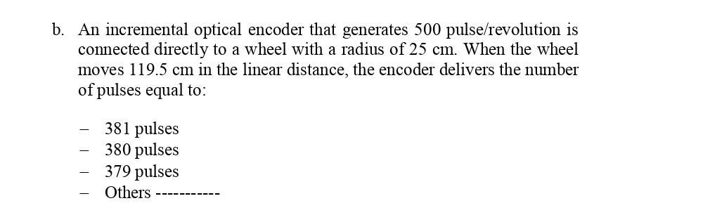 Solved b. An incremental optical encoder that generates 500 | Chegg.com