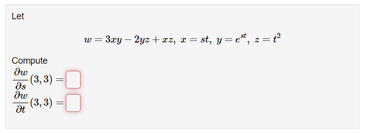 Solved Let w=3xy−2yz+xz,x=st,y=est,z=t2 Compute | Chegg.com