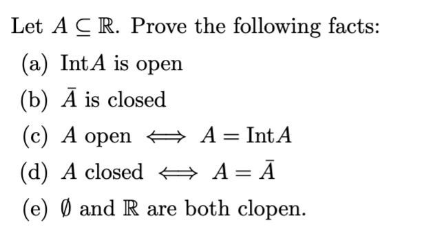 Solved Let AsubeR. Prove the following facts:(a) ?Int A ﻿is | Chegg.com