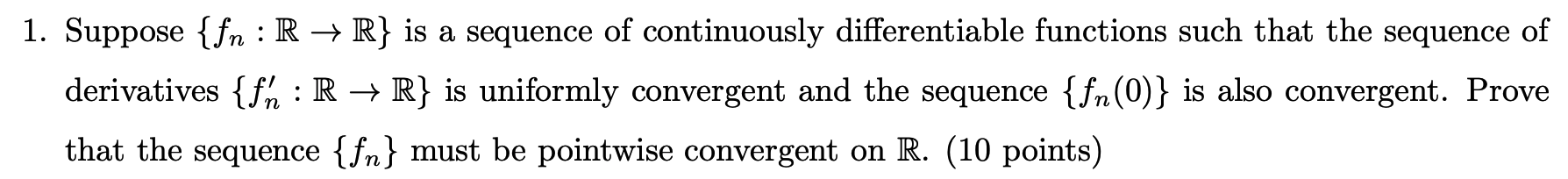 Solved 1. Suppose {fn : R → R} is a sequence of continuously | Chegg.com
