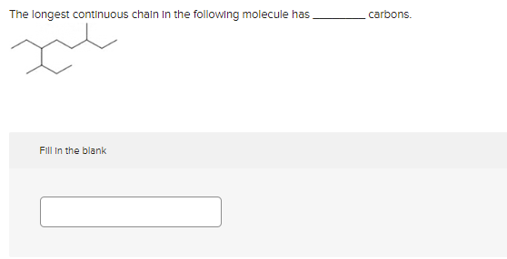 Solved The longest continuous chain in the following | Chegg.com