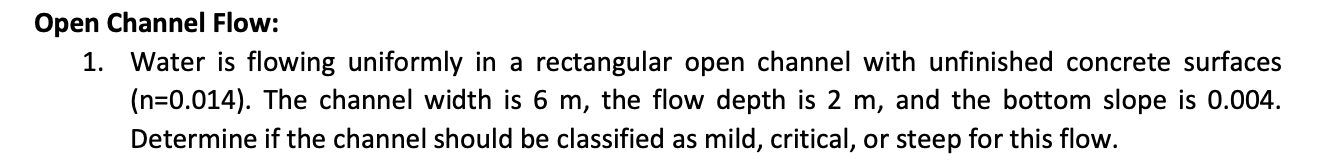 Solved Open Channel Flow: 1. Water is flowing uniformly in a | Chegg.com