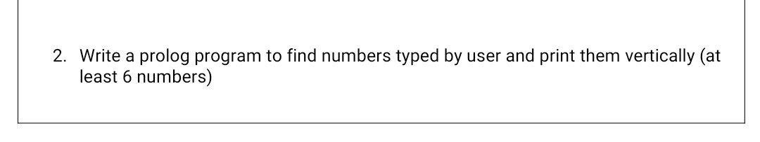 Solved 2. Write a prolog program to find numbers typed by | Chegg.com
