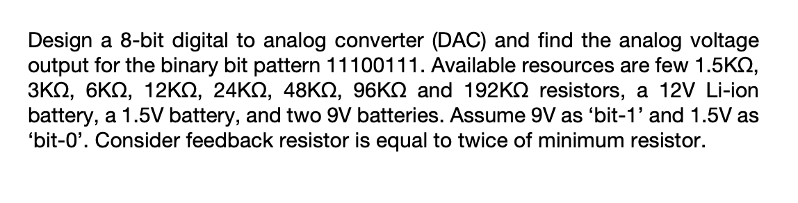 Solved Design a 8-bit digital to analog converter (DAC) and | Chegg.com