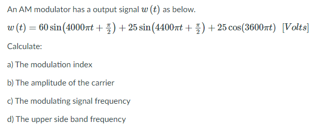Solved An AM modulator has a output signal w (t) as below. w | Chegg.com