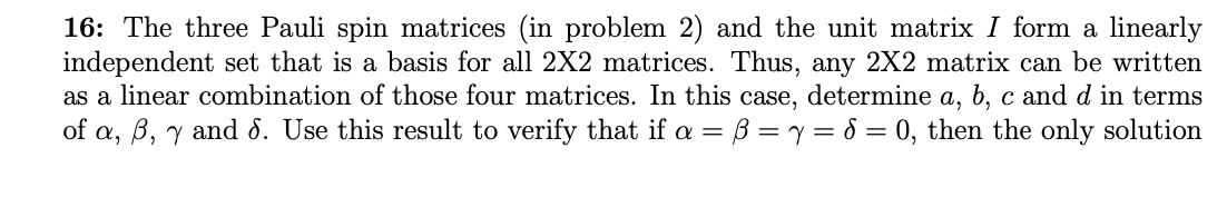 Solved 16: The three Pauli spin matrices (in problem 2) and | Chegg.com