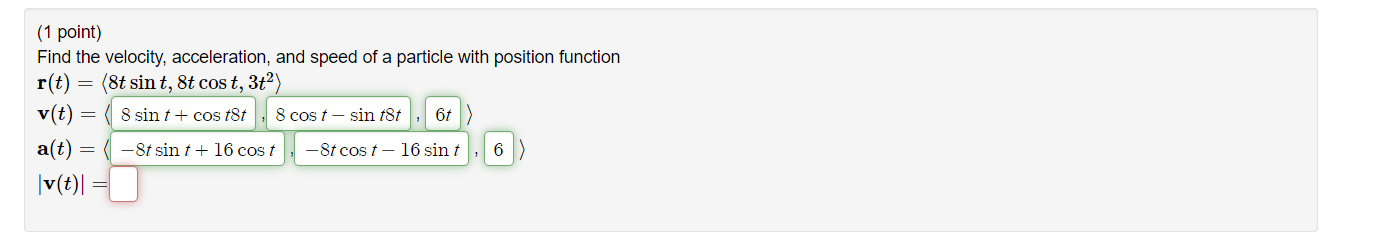 Solved (1 point) Find the velocity, acceleration, and speed | Chegg.com