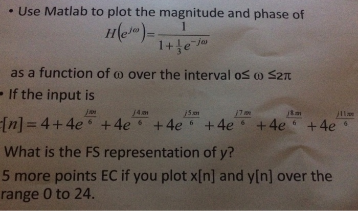 Solved . Use Matlab to plot the magnitude and phase of as a | Chegg.com