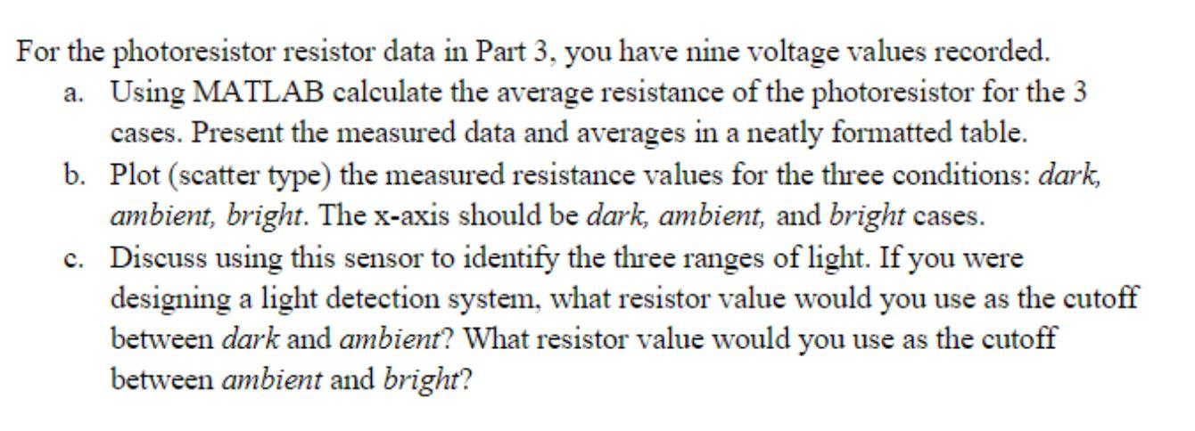Solved For the photoresistor resistor data in Part 3, you | Chegg.com