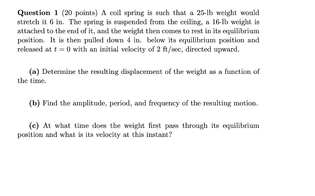Solved (Differential Equations) A coil spring is such that a | Chegg.com