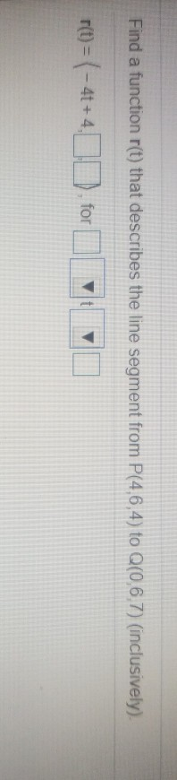 Solved Find a function r(t) that describes the line segment | Chegg.com