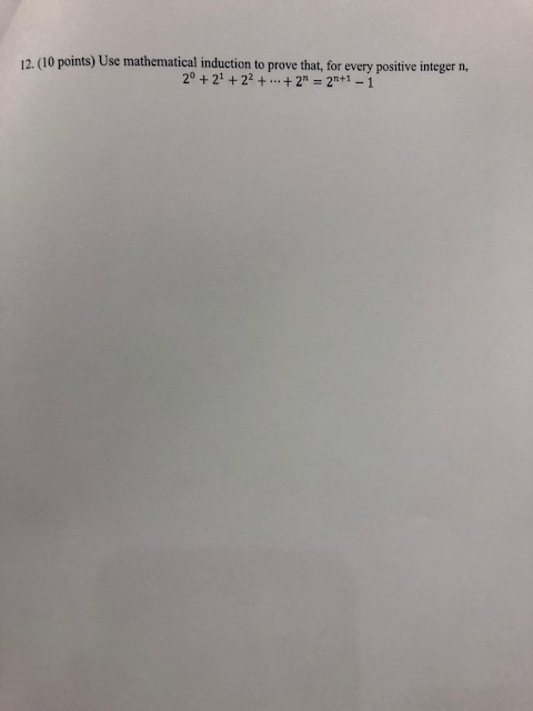 Solved 12. (10 points) Use mathematical induction to prove | Chegg.com