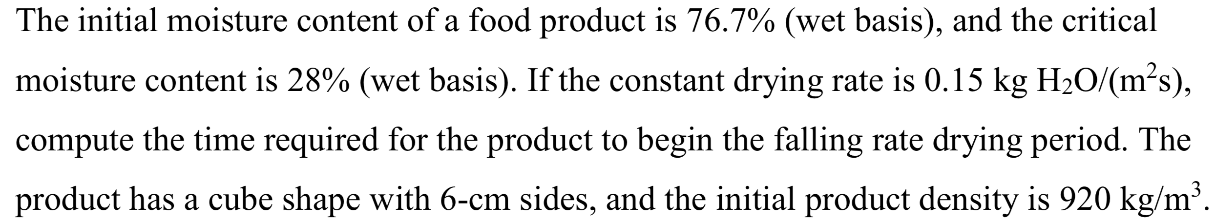 Solved The initial moisture content of a food product is | Chegg.com
