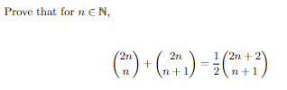 Solved Prove that for n∈N, (2nn)+(2nn+1)=21(2n+2n+1) | Chegg.com