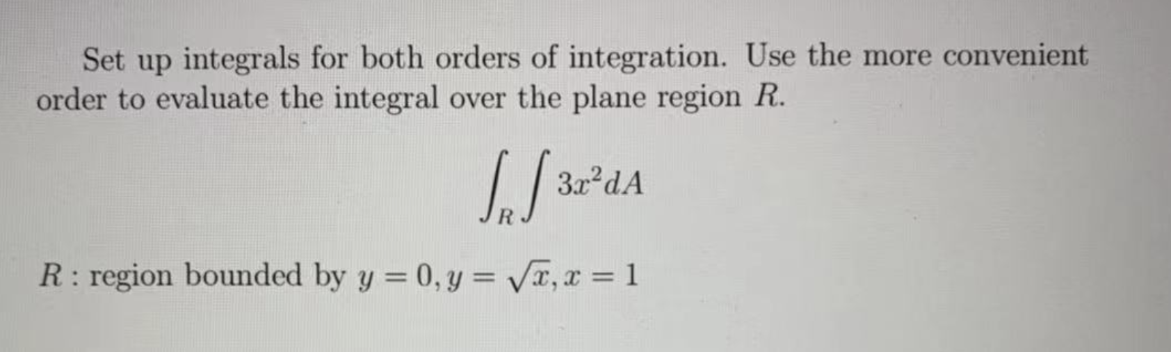 Solved Set up integrals for both orders of integration. Use | Chegg.com