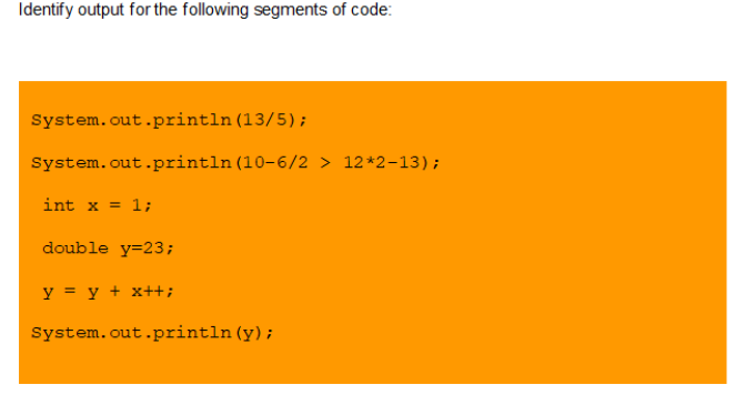 Solved Identify output for the following segments of code: | Chegg.com