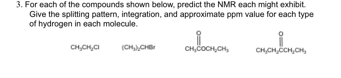 Solved 3. For each of the compounds shown below, predict the | Chegg.com
