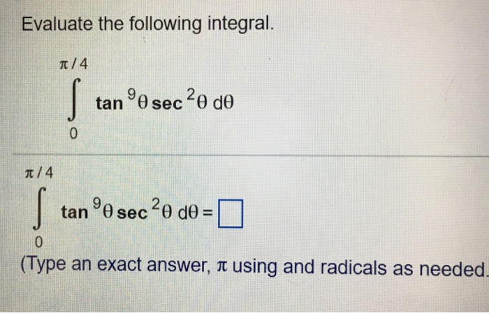 Solved Evaluate the following integral. integral ^pi/4 _0 | Chegg.com