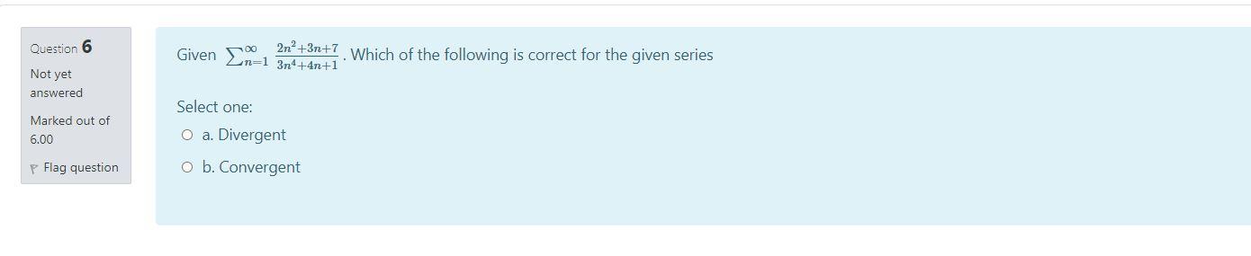 Solved Question 6 Given 2n? +3n+7 2n=1 3n4+4n+1 Which of the | Chegg.com