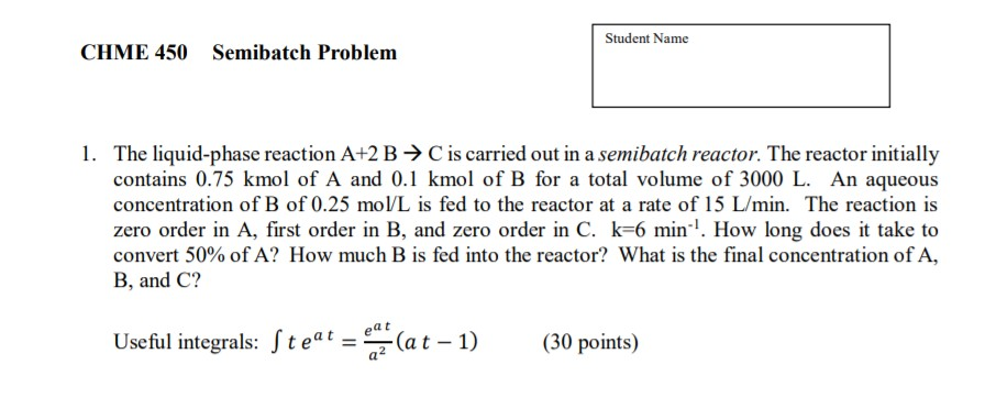 Solved Student Name CHME 450 Semibatch Problem 1. The | Chegg.com