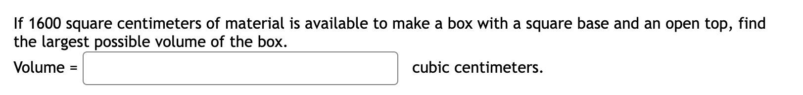 Solved If 1600 square centimeters of material is available | Chegg.com