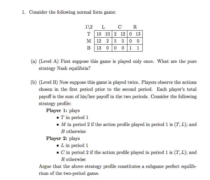 Solved 1. Consider the following normal form game: 112 LC R | Chegg.com