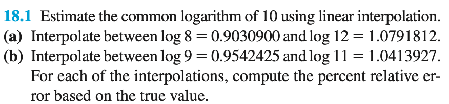 Solved 18.1 Estimate the common logarithm of 10 using linear | Chegg.com