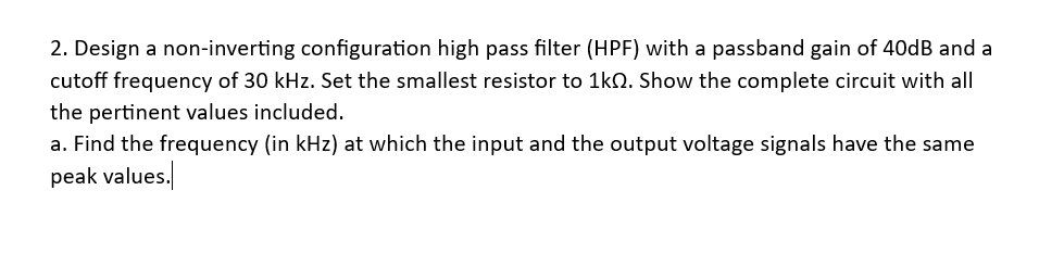 Solved 2. Design a non-inverting configuration high pass | Chegg.com