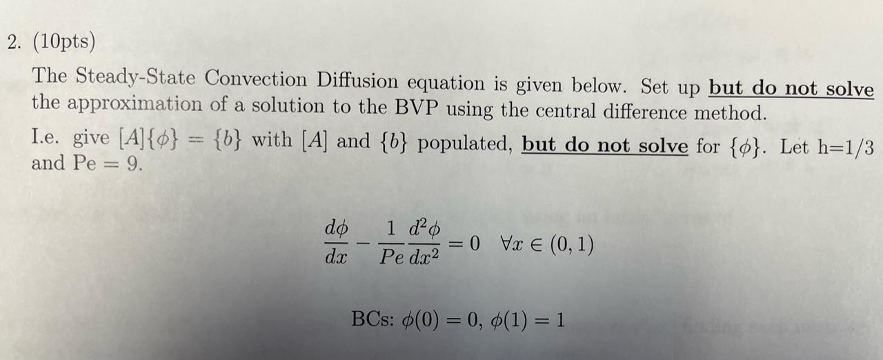 Solved 2 The Steady State Convection Diffusion Equation Is