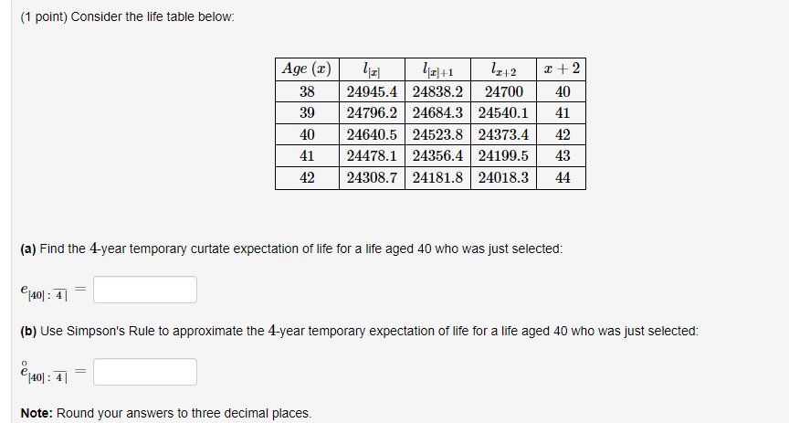 Solved (1 point) Consider the life table below: (a) Find the | Chegg.com