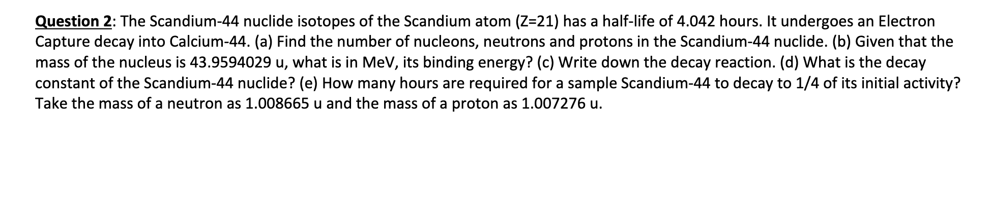 Solved Question 2: The Scandium-44 nuclide isotopes of the | Chegg.com