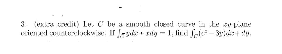 Solved 3. (extra credit) Let C be a smooth closed curve in | Chegg.com
