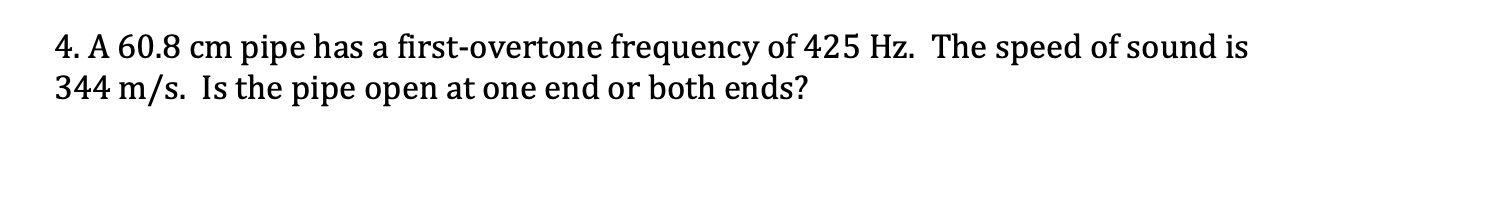 Solved 4. A 60.8 cm pipe has a first-overtone frequency of | Chegg.com