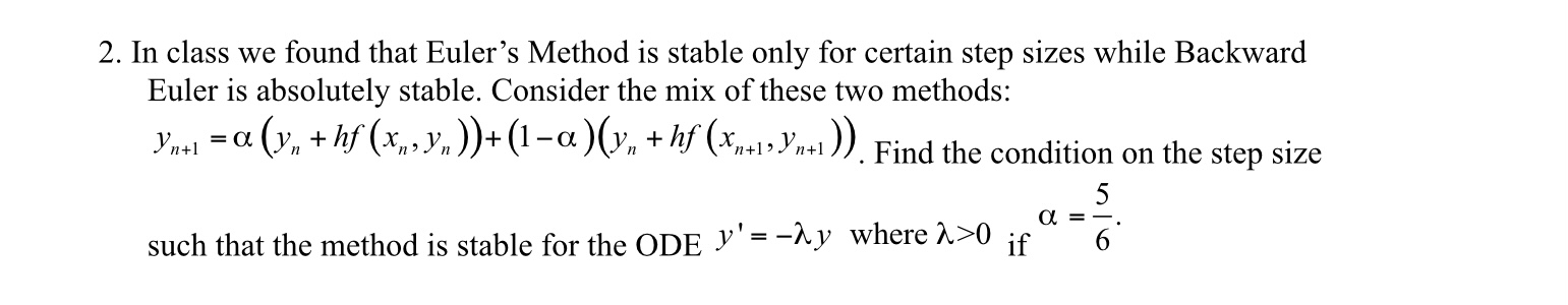 Solved 2. In class we found that Euler's Method is stable | Chegg.com