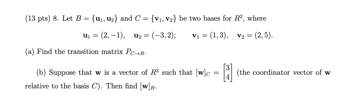 Solved (13 pts) 8. Let B = {ui, u2} and C = {V1, V2} be two | Chegg.com