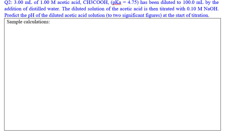 Solved Q2: 3.00 mL of 1.00M acetic acid, CH3COOH,(pKa=4.75) | Chegg.com