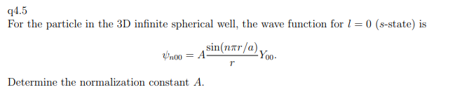 Solved q4.5 For the particle in the 3D infinite spherical | Chegg.com