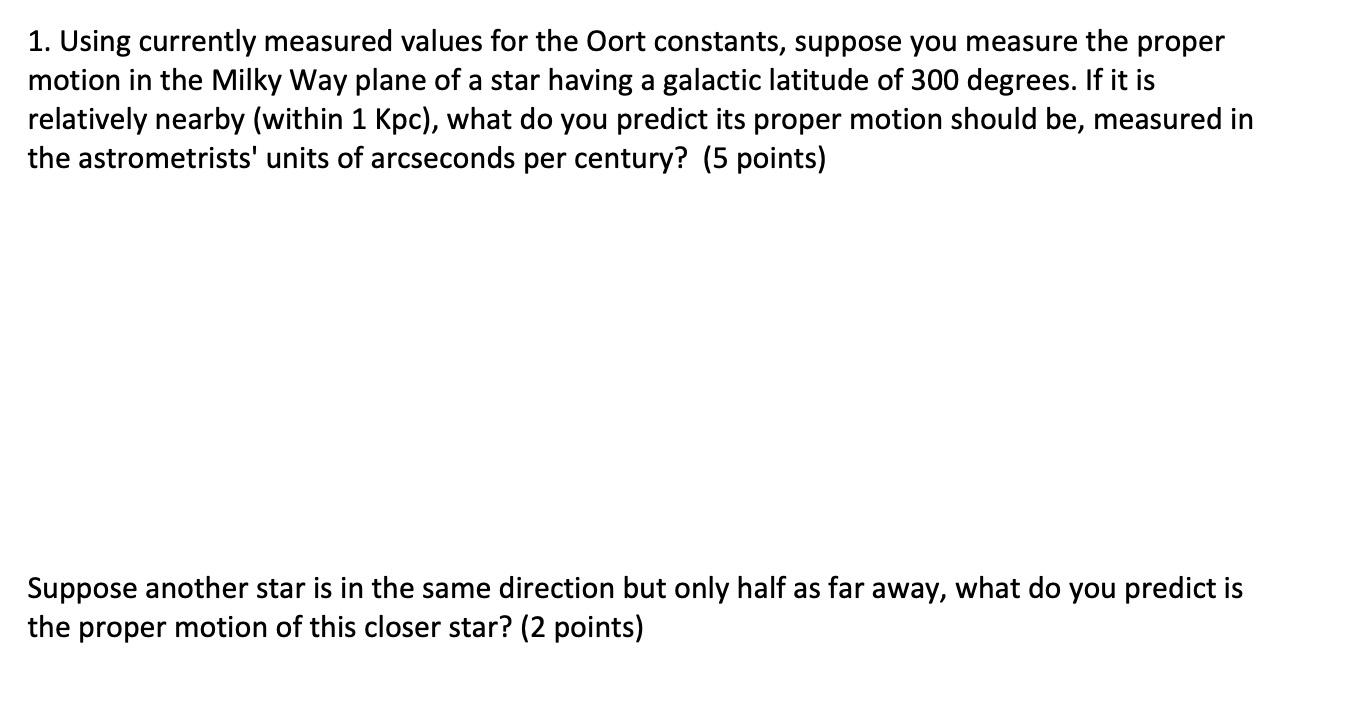 1. Using currently measured values for the Oort | Chegg.com